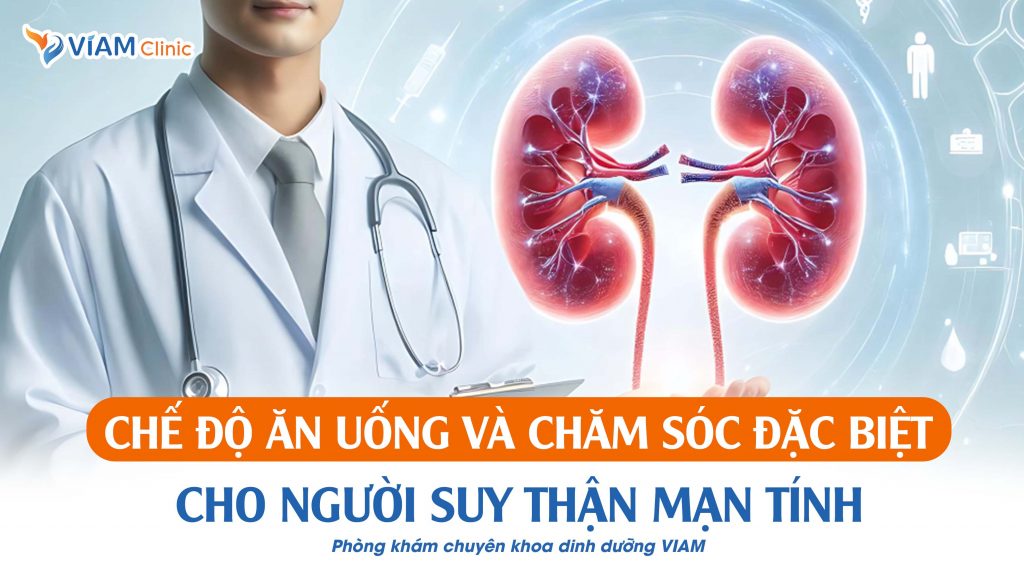 Suy thận mạn: Chế độ ăn uống và chăm sóc đặc biệt để bảo vệ thận - Viam ...